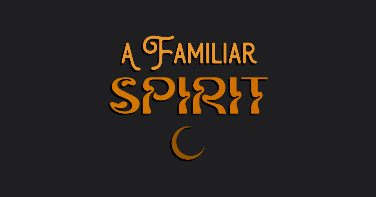 A Familiar Spirit